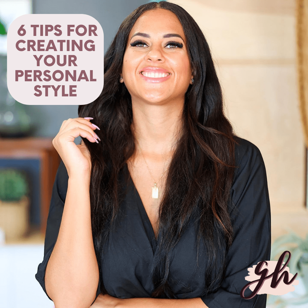 6 Tips for Creating Your Personal Style| Girl Hi Boutique