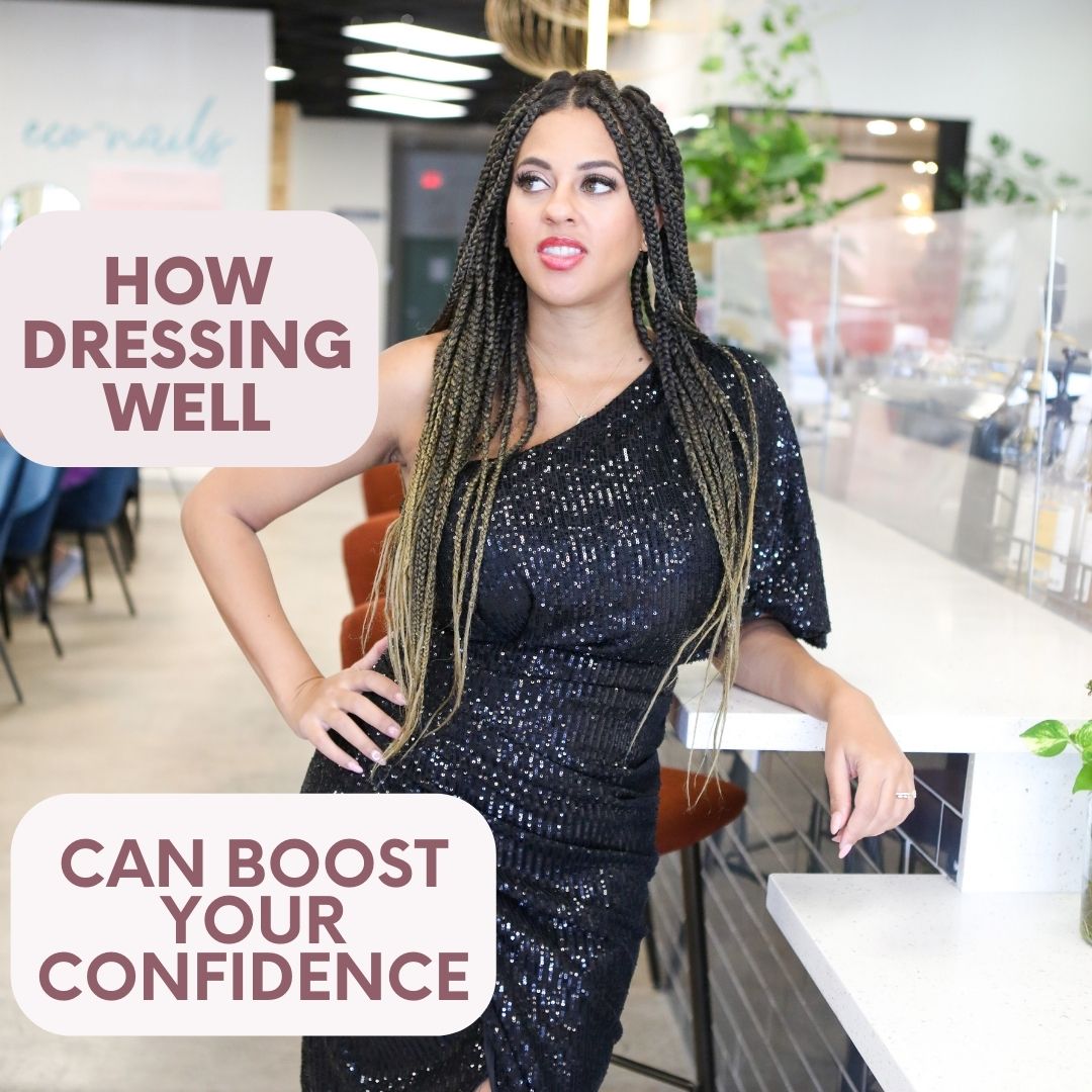 5 Ways Dressing Well Impacts Your Self-Confidence – Girl Hi Boutique